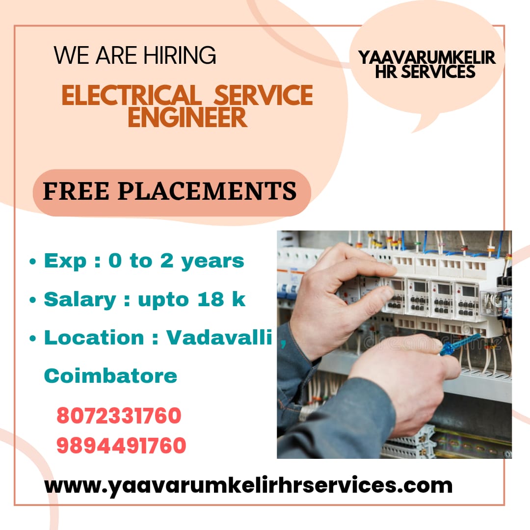 Electrical Service Engineer - Yaavarumkelir HR Services